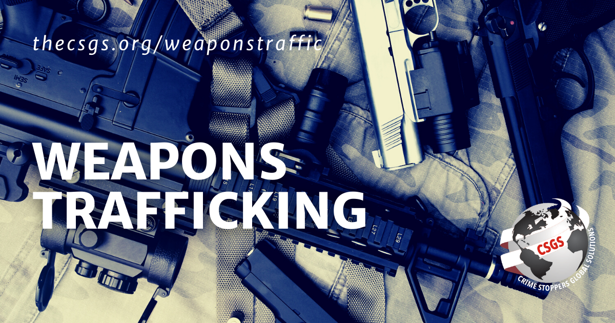 Weapons Trafficking Reporting and Hotline | Crime Stoppers Global Solutions